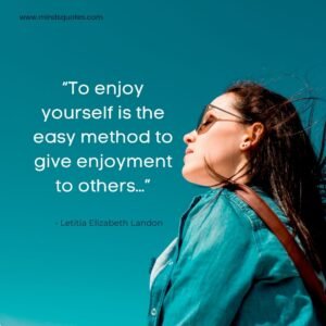50 Inspiring Enjoyment Quotes To Brighten Your Day - Minds Quotes