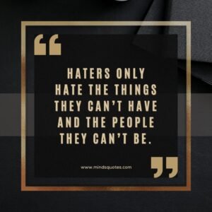 185 Most Savage Quotes For Haters To Use Against Your Haters