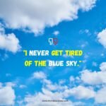 75 Most Beautiful Blue Sky Quotes To Brighten Your Day