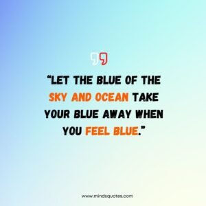 75 Most Beautiful Blue Sky Quotes To Brighten Your Day