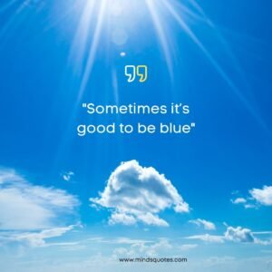 75 Most Beautiful Blue Sky Quotes To Brighten Your Day