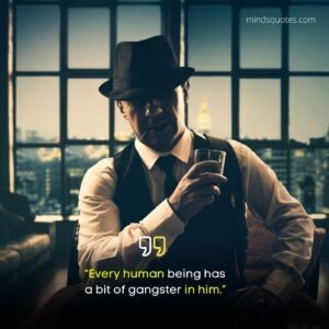 57+ Popular Gangster Attitude Quotes From Famous Gangsters