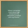 71 BEST School Memory Quotes To Missing School Memories