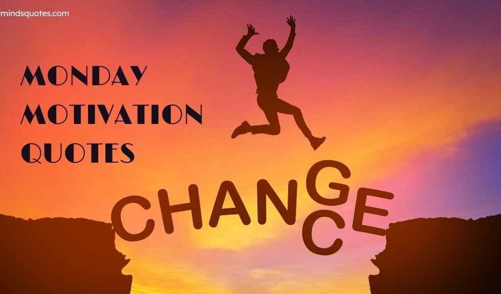 102+ Best Monday Motivation Quotes To Start Your Day