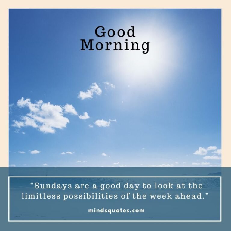 85 BEST Sunday Morning Quotes To Inspire You Every Week
