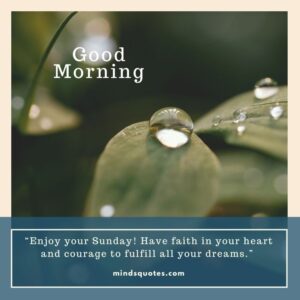 85 BEST Sunday Morning Quotes To Inspire You Every Week