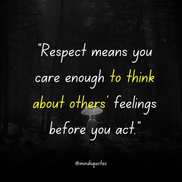 112+ BEST Respect Quotes That Everyone Needs To Know