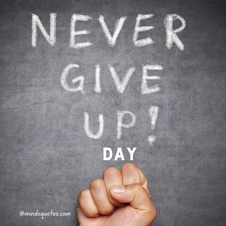 58+ Famous Never Give Up Day Quotes, Wishes, And Messages