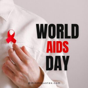 50 Inspire World AIDS Day Quotes, Messages, Awareness Slogans