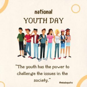 50 Inspiring National Youth Day Quotes, Wishes & Messages