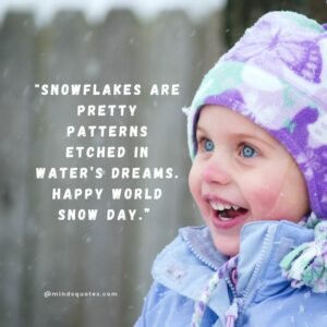 70 World Snow Day Quotes, Wishes & Messages, Captions