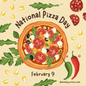 50 Famous National Pizza Day Quotes, Messages & Wishes