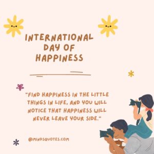 35 International Day Of Happiness Quotes, Messages & Wishes