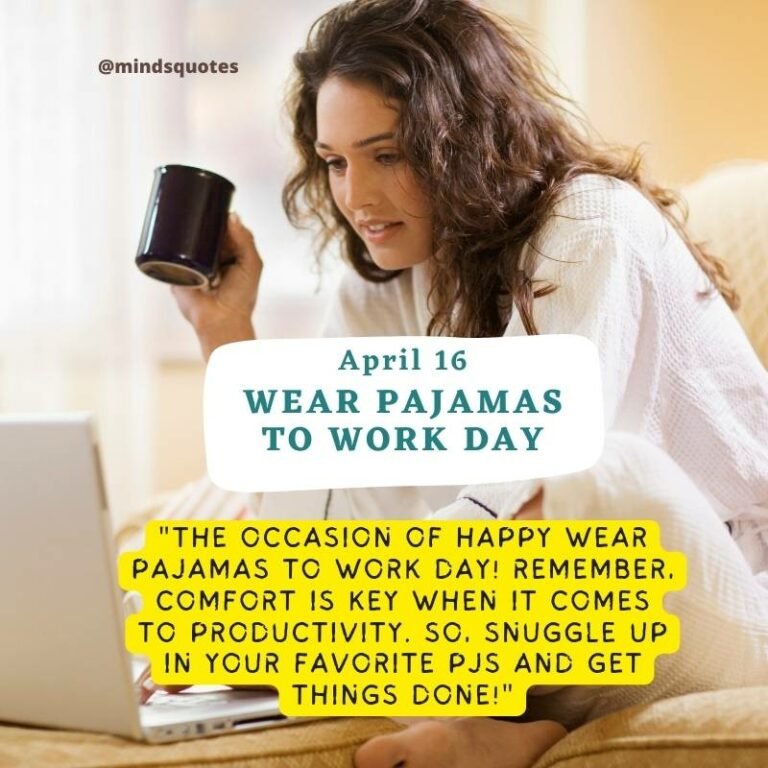 502 Best Wear Pajamas To Work Day Quotes, Wishes & Messages
