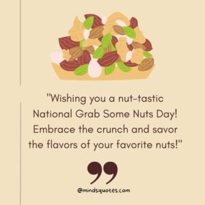 50 Best National Grab Some Nuts Day Quotes, Wishes & Captions