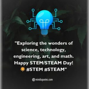 50 Best STEM/STEAM Day Quotes, Wishes, Messages & Captions
