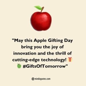 50 Best Apple Gifting Day Quotes, Wishes, Messages & Captions